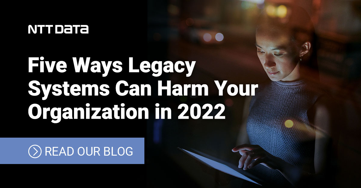 Why Organizations With Slow-Moving Legacy Systems Are at the Highest ...