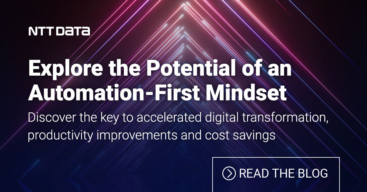 Think 'Automation First' to Unlock Next-Level Performance | NTT DATA