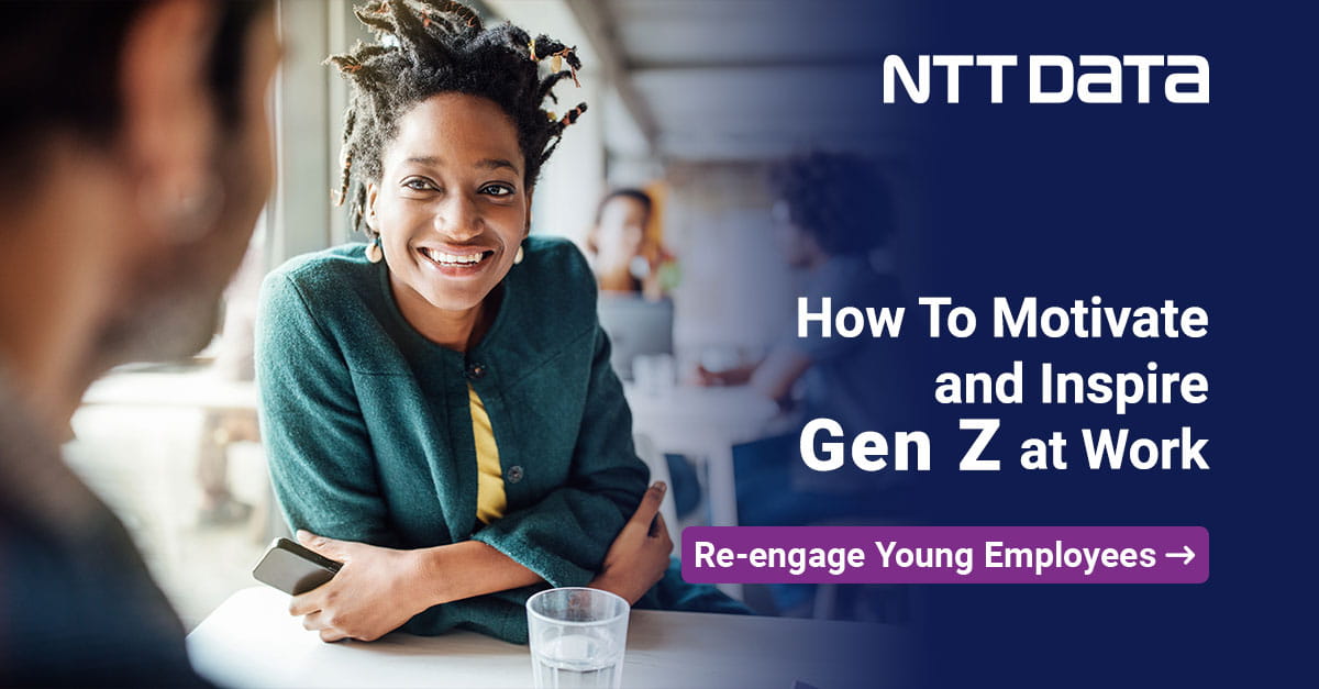 Gen Z at Work: How to Re-Engage Young Professionals | NTT DATA