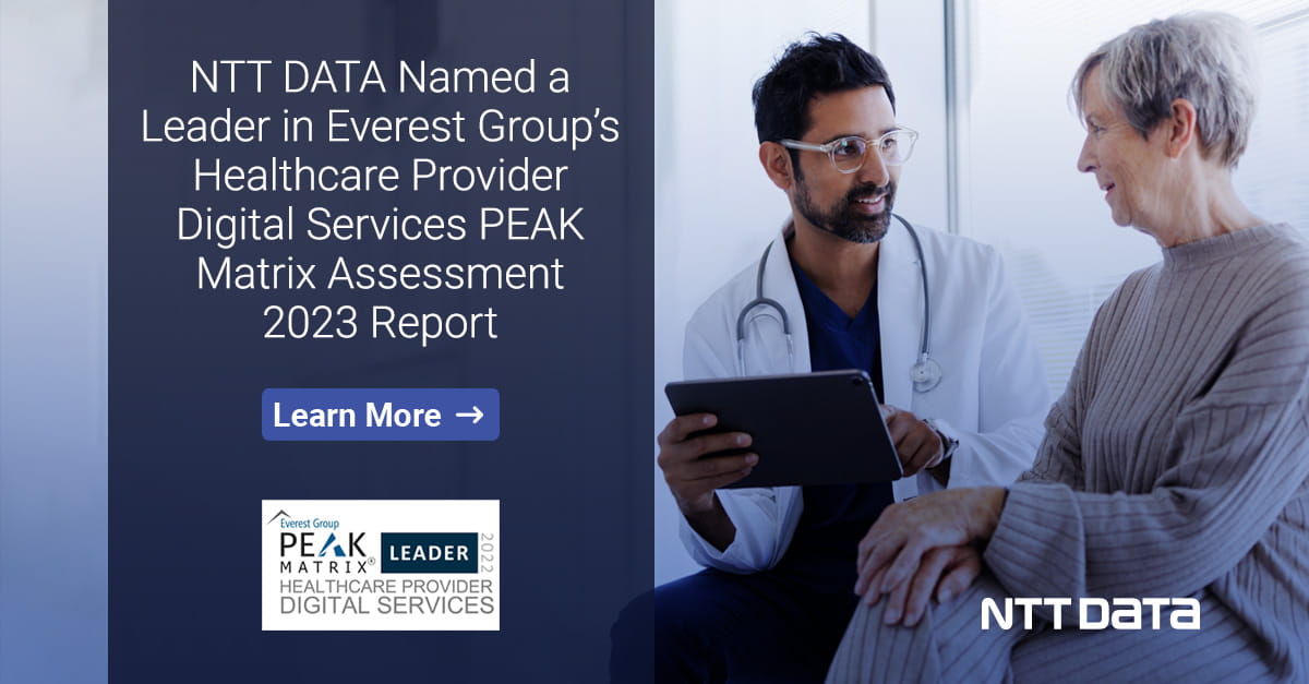 NTT DATA Named a Leader in Everest Group’s Healthcare Provider Digital Services PEAK Matrix ...